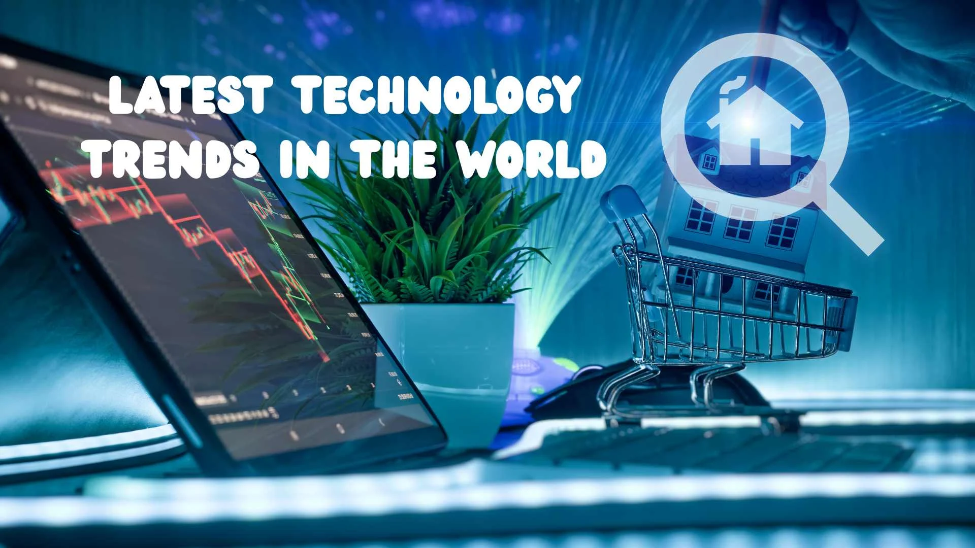 Latest Technology Trends in the World